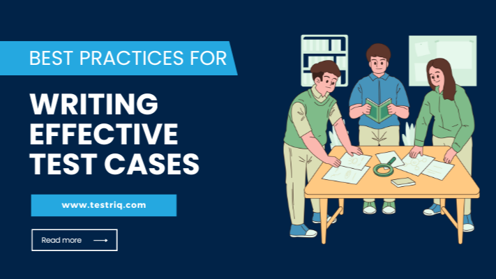 Best Practices for Writing Effective Test Cases Best Practices for Writing Effective Test Cases