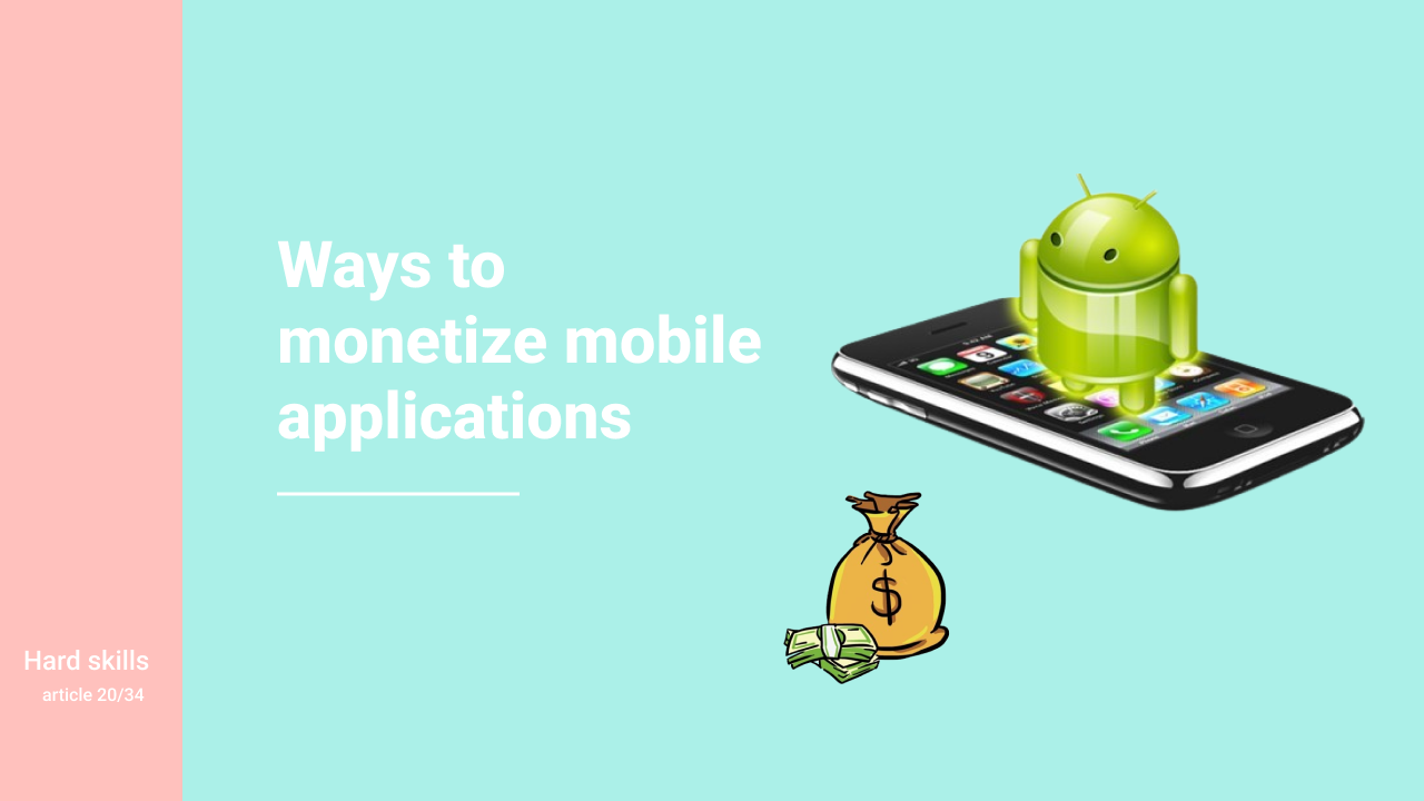 The 7 best ways to monetize mobile apps The 7 best ways to monetize mobile apps