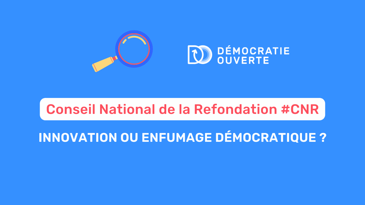 Conseil National de la Refondation : innovation ou enfumage démocratique Conseil National de la Refondation : innovation ou enfumage démocratique