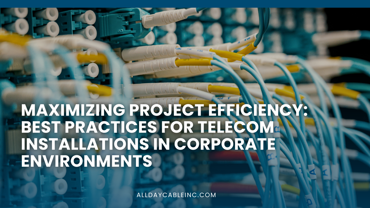 Maximizing Project Efficiency: Best Practices for Telecom Installations ... Maximizing Project Efficiency: Best Practices for Telecom Installations ...