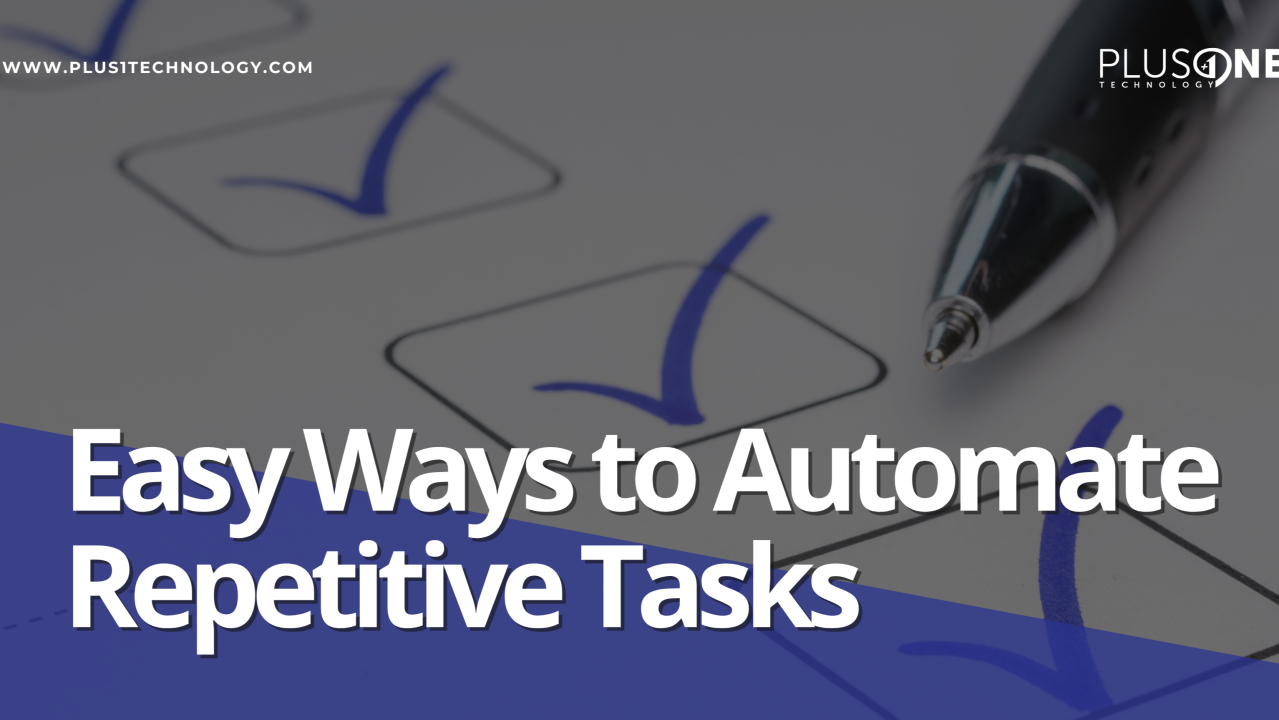 Easy Ways to Automate Repetitive Tasks Easy Ways to Automate Repetitive Tasks