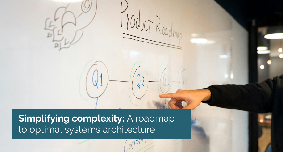 Simplifying complexity: A roadmap to optimal systems architecture Simplifying complexity: A roadmap to optimal systems architecture