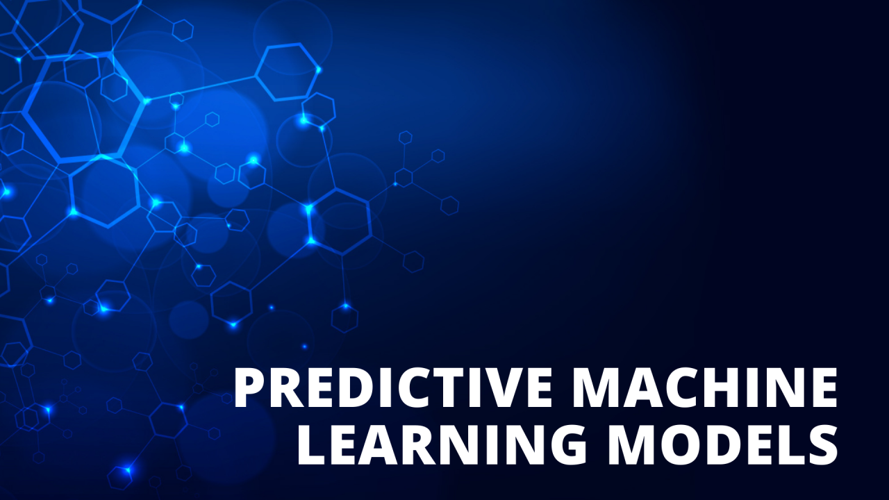 Predictive Machine Learning Models Predictive Machine Learning Models