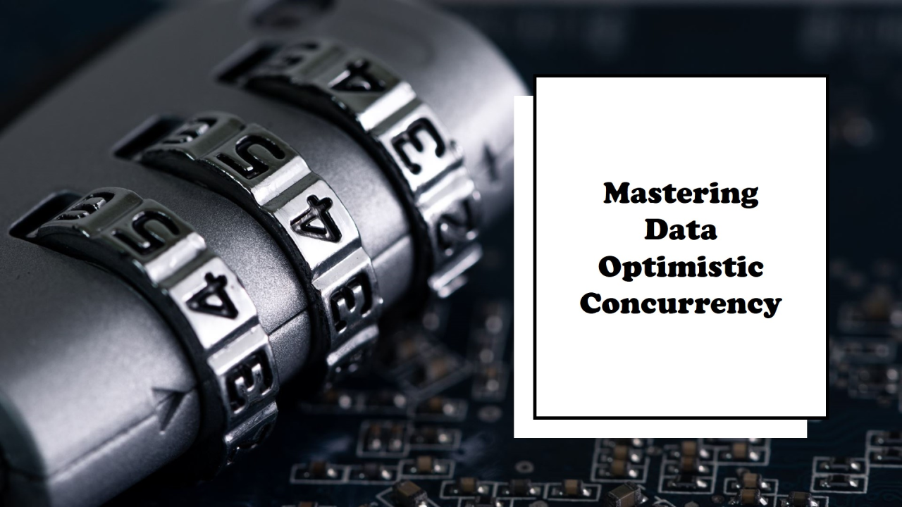 Mastering Optimistic Data Concurrency with Entity Framework Core ... Mastering Optimistic Data Concurrency with Entity Framework Core ...