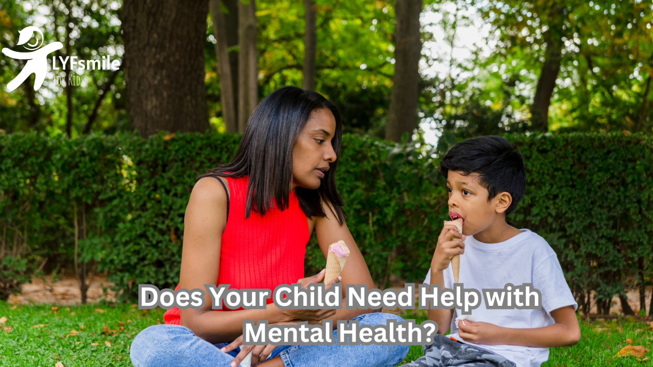 Does Your Child Need Help with Mental Health? Does Your Child Need Help with Mental Health?