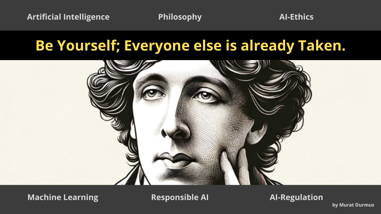 Be Yourself; Everyone else is already Taken. | Murat Durmus Be Yourself; Everyone else is already Taken. | Murat Durmus
