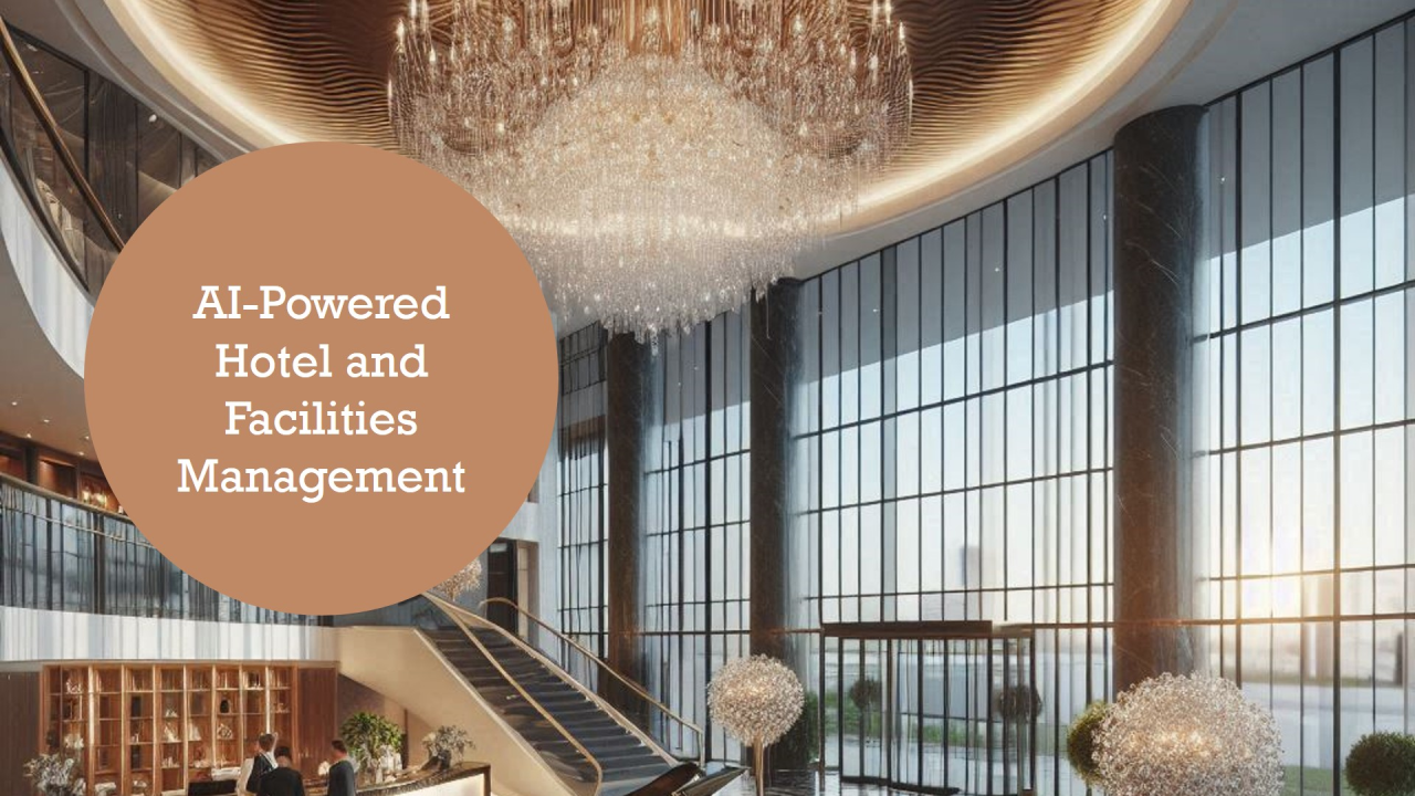 Revolutionising Hotel and Facilities Management with AI Revolutionising Hotel and Facilities Management with AI