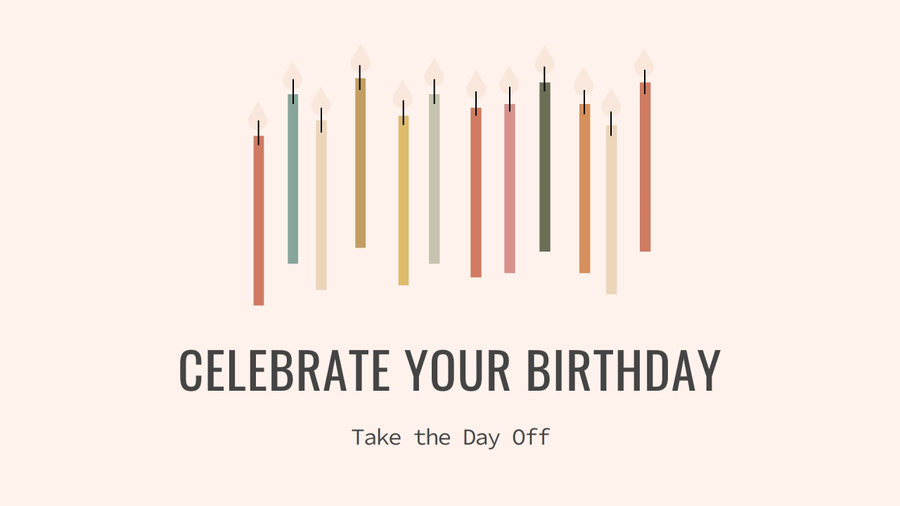 Why You Shouldn’t Work on Your Birthday (Even If It’s a Weekday) Why You Shouldn’t Work on Your Birthday (Even If It’s a Weekday)