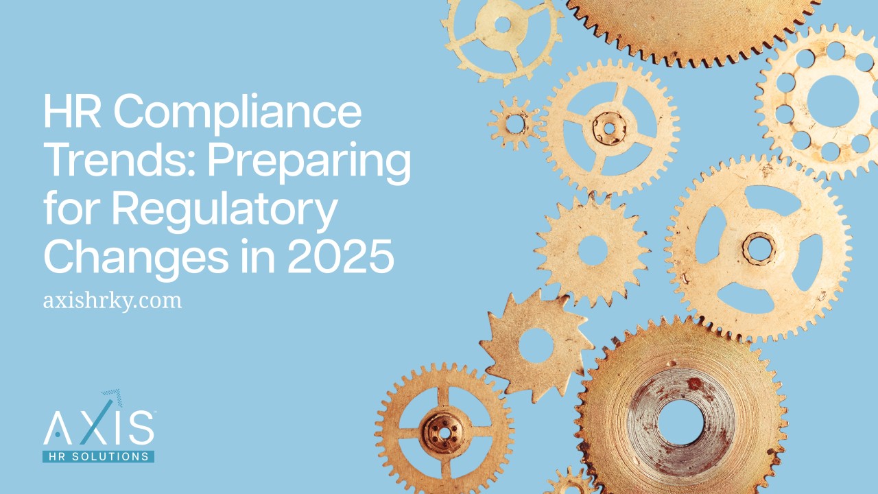 HR Compliance Trends: Preparing for Regulatory Changes in 2025 HR Compliance Trends: Preparing for Regulatory Changes in 2025