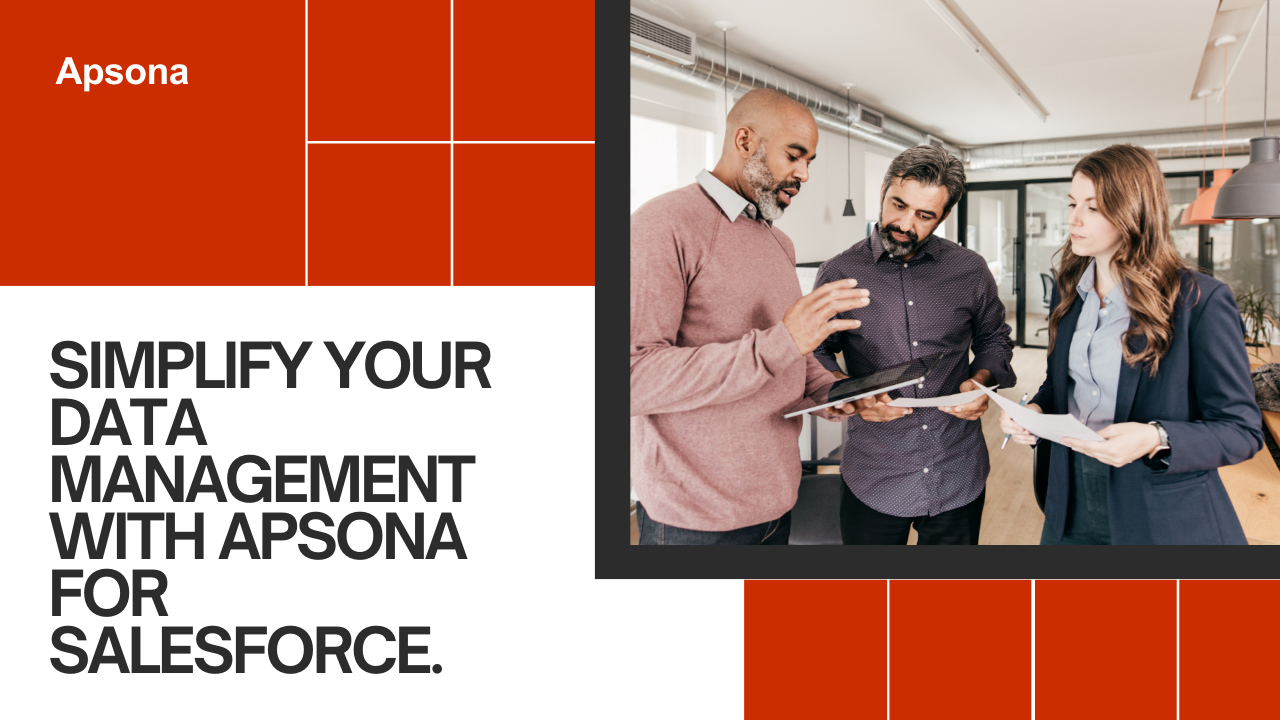 Introduction to Apsona for Salesforce: Simplify Your Data Management Introduction to Apsona for Salesforce: Simplify Your Data Management
