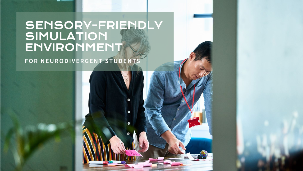 Creating a Sensory-Friendly Simulation Environment Creating a Sensory-Friendly Simulation Environment
