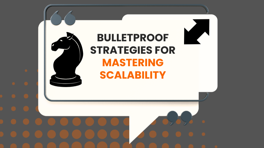 Mastering Scalability: Bulletproof Strategies for Decision Makers in ... Mastering Scalability: Bulletproof Strategies for Decision Makers in ...