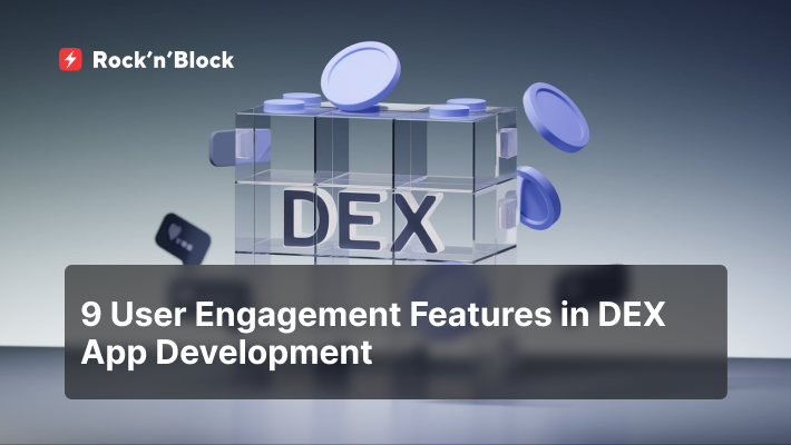 Ultimate Guide to 9 Engaging Features in DEX App Development Ultimate Guide to 9 Engaging Features in DEX App Development
