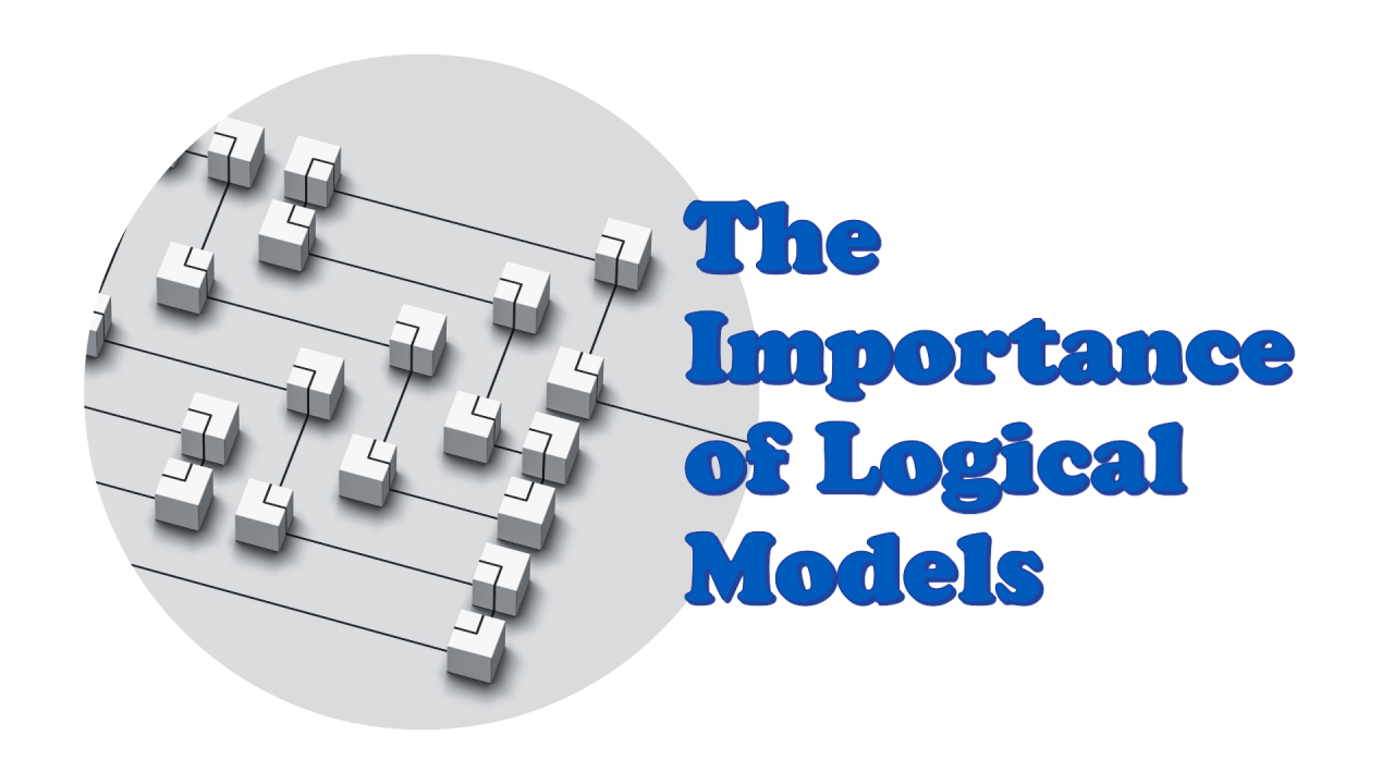 Why Logical Models Matter Why Logical Models Matter