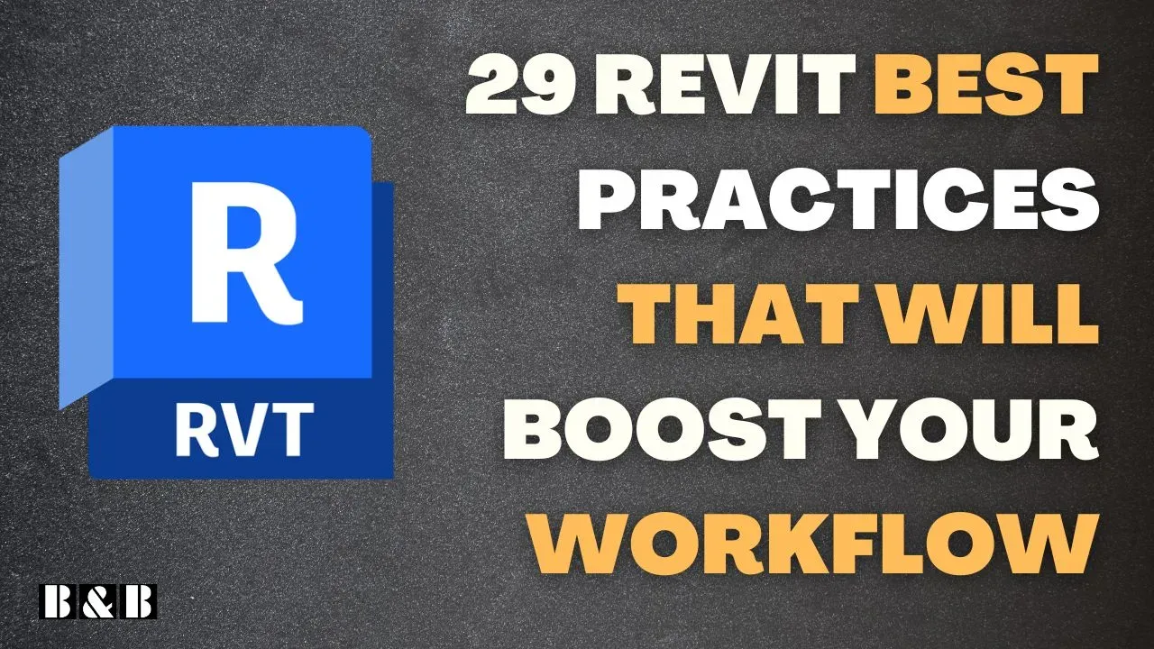 29 Revit Best Practices: Streamlining Your BIM Workflow 29 Revit Best Practices: Streamlining Your BIM Workflow