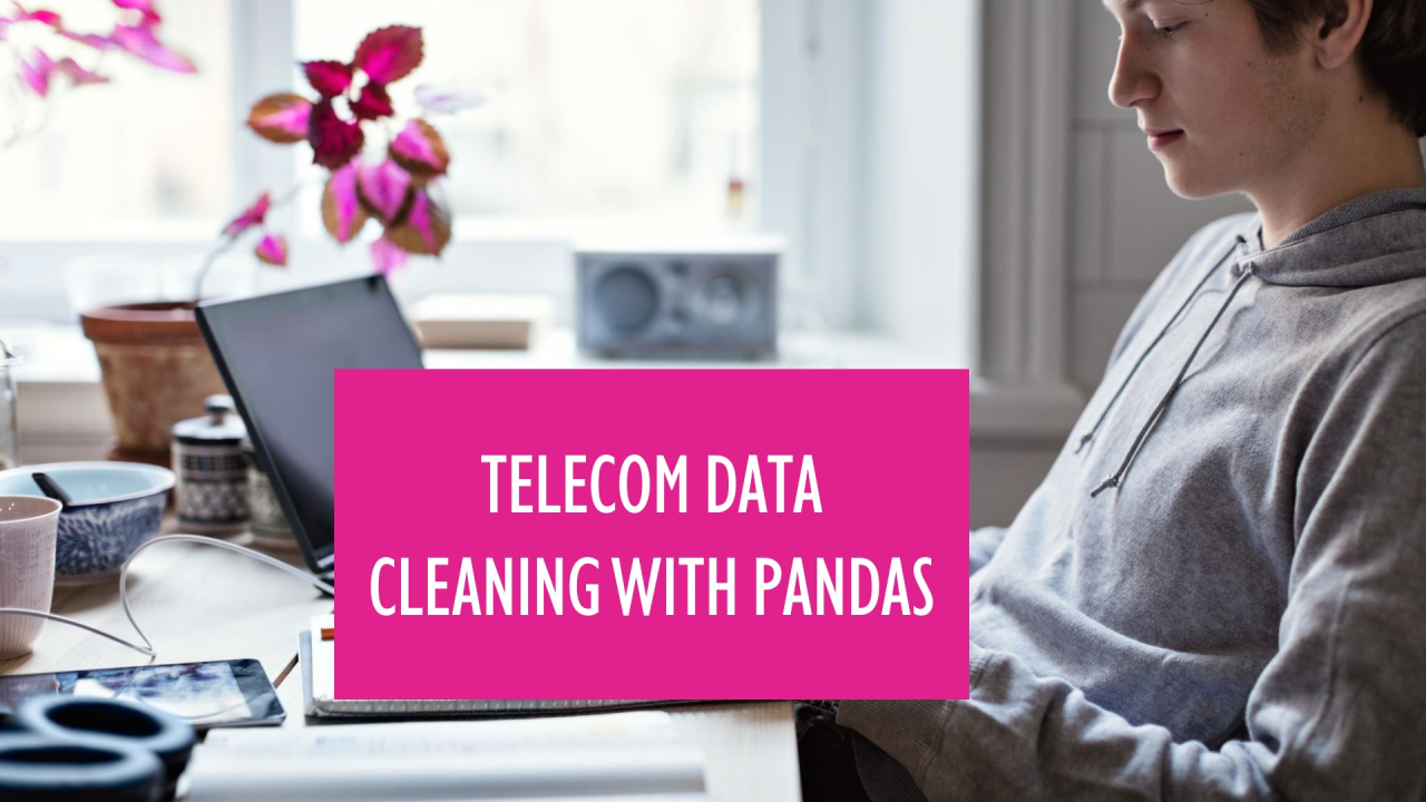 Data Analysts: Your Essential Guide to Telecom Data Cleaning with Pandas Data Analysts: Your Essential Guide to Telecom Data Cleaning with Pandas