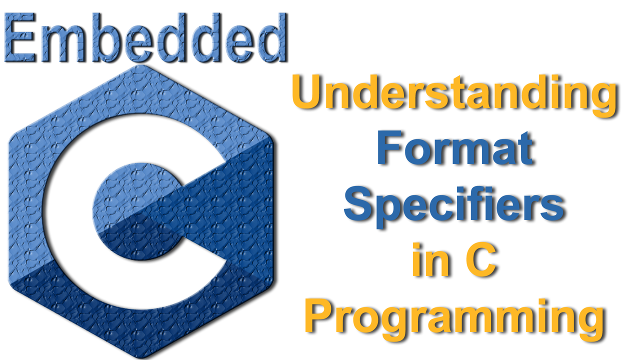 Understanding Format Specifiers in C Programming Understanding Format Specifiers in C Programming