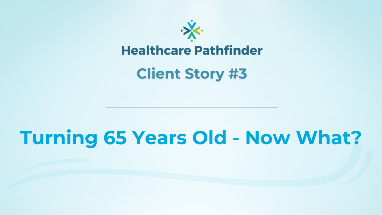 TURNING 65 - Medicare Eligible TURNING 65 - Medicare Eligible
