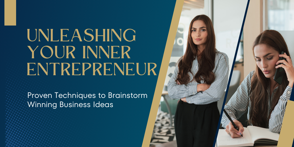 Unleashing Your Inner Entrepreneur: Proven Techniques to Brainstorm ... Unleashing Your Inner Entrepreneur: Proven Techniques to Brainstorm ...
