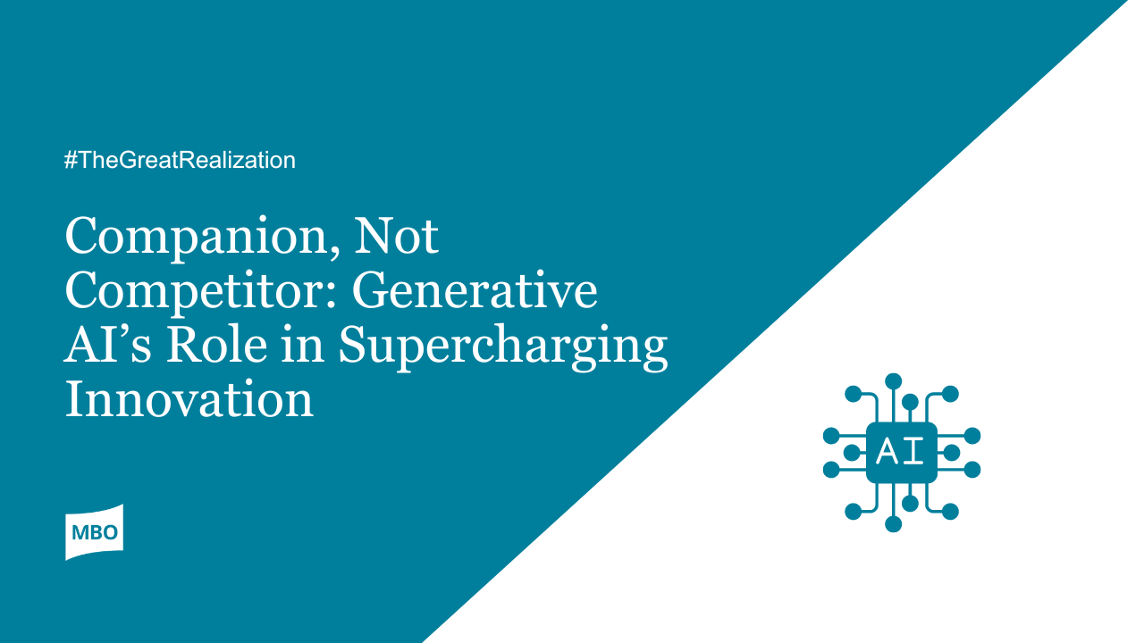 Companion, Not Competitor: Generative AI’s Role in Supercharging Innovation Companion, Not Competitor: Generative AI’s Role in Supercharging Innovation