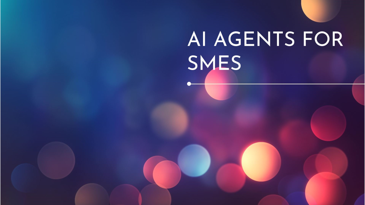 How to implement AI Agents in a small or medium sized (SME) Business How to implement AI Agents in a small or medium sized (SME) Business
