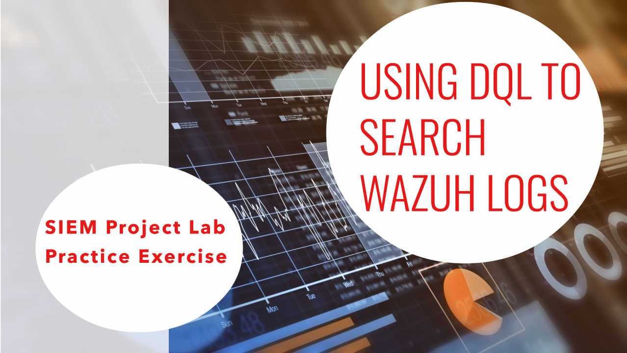 SIEM Project Lab Setup | Part 10 | Using Dashboard Query Language (DQL ... SIEM Project Lab Setup | Part 10 | Using Dashboard Query Language (DQL ...