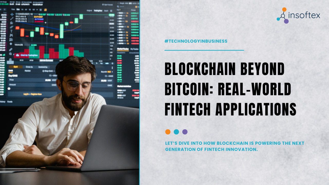 Blockchain Beyond Bitcoin: Real-World Fintech Applications Blockchain Beyond Bitcoin: Real-World Fintech Applications