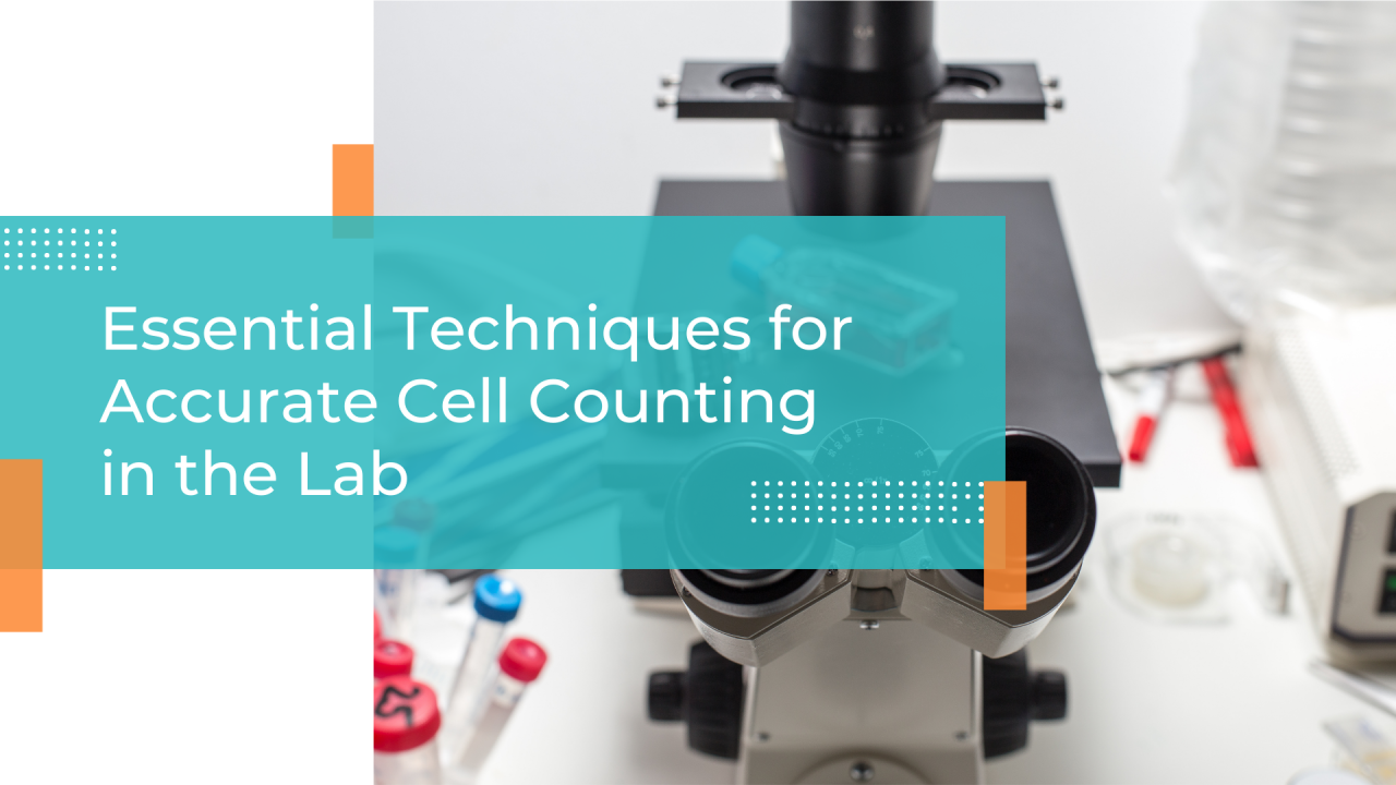 Essential Techniques for Accurate Cell Counting in the Lab Essential Techniques for Accurate Cell Counting in the Lab