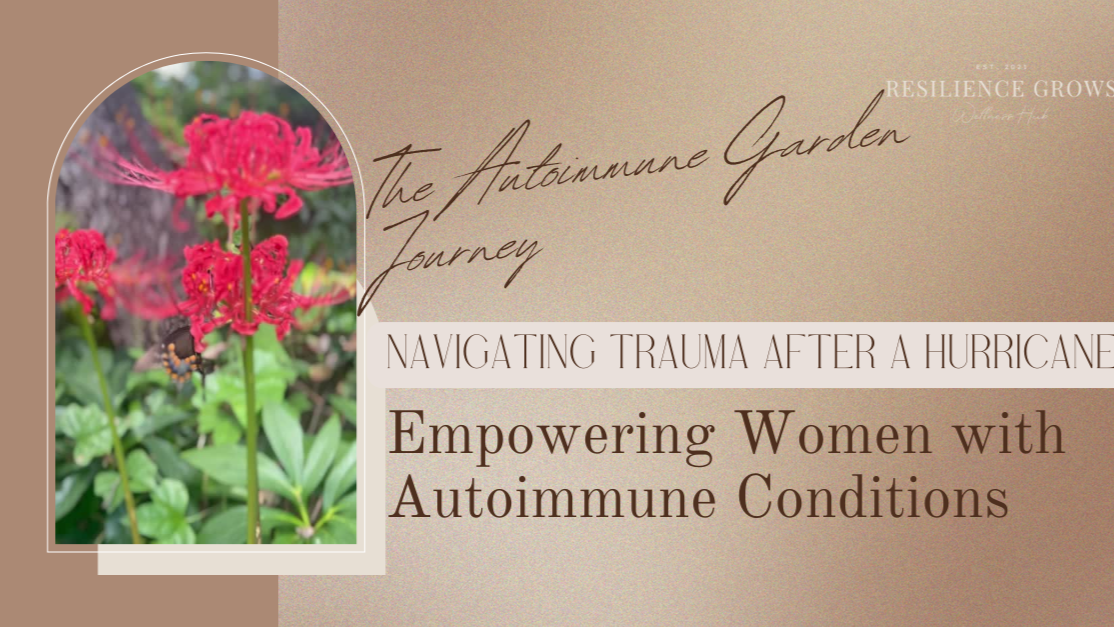 Navigating Trauma After a Hurricane: Empowering Women with Autoimmune ... Navigating Trauma After a Hurricane: Empowering Women with Autoimmune ...