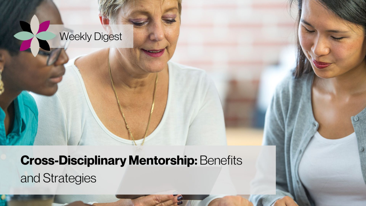 Cross-Disciplinary Mentorship: Benefits and Strategies Cross-Disciplinary Mentorship: Benefits and Strategies