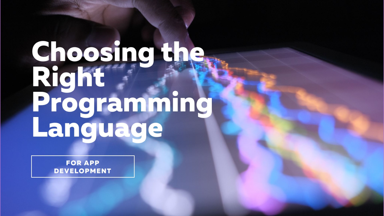 Choosing the Right Programming Language for App Development ... Choosing the Right Programming Language for App Development ...