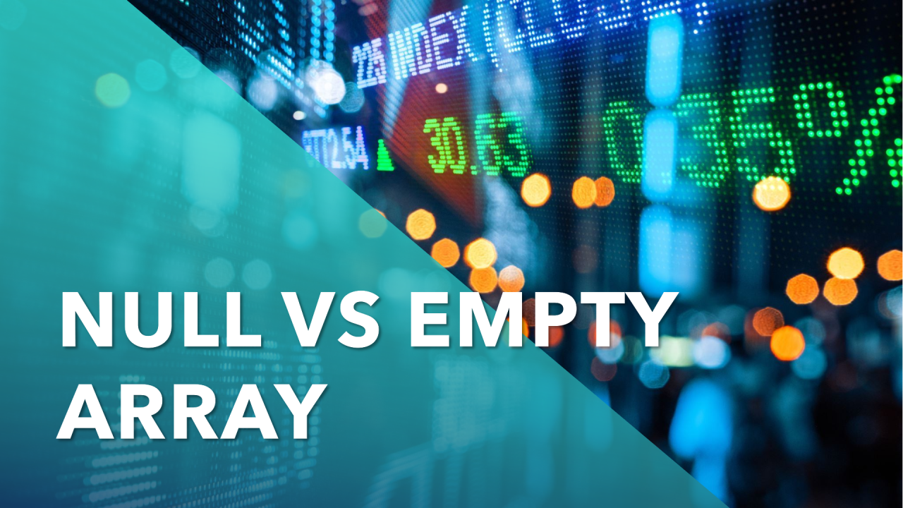 Difference Between Null Array and Empty Array Difference Between Null Array and Empty Array