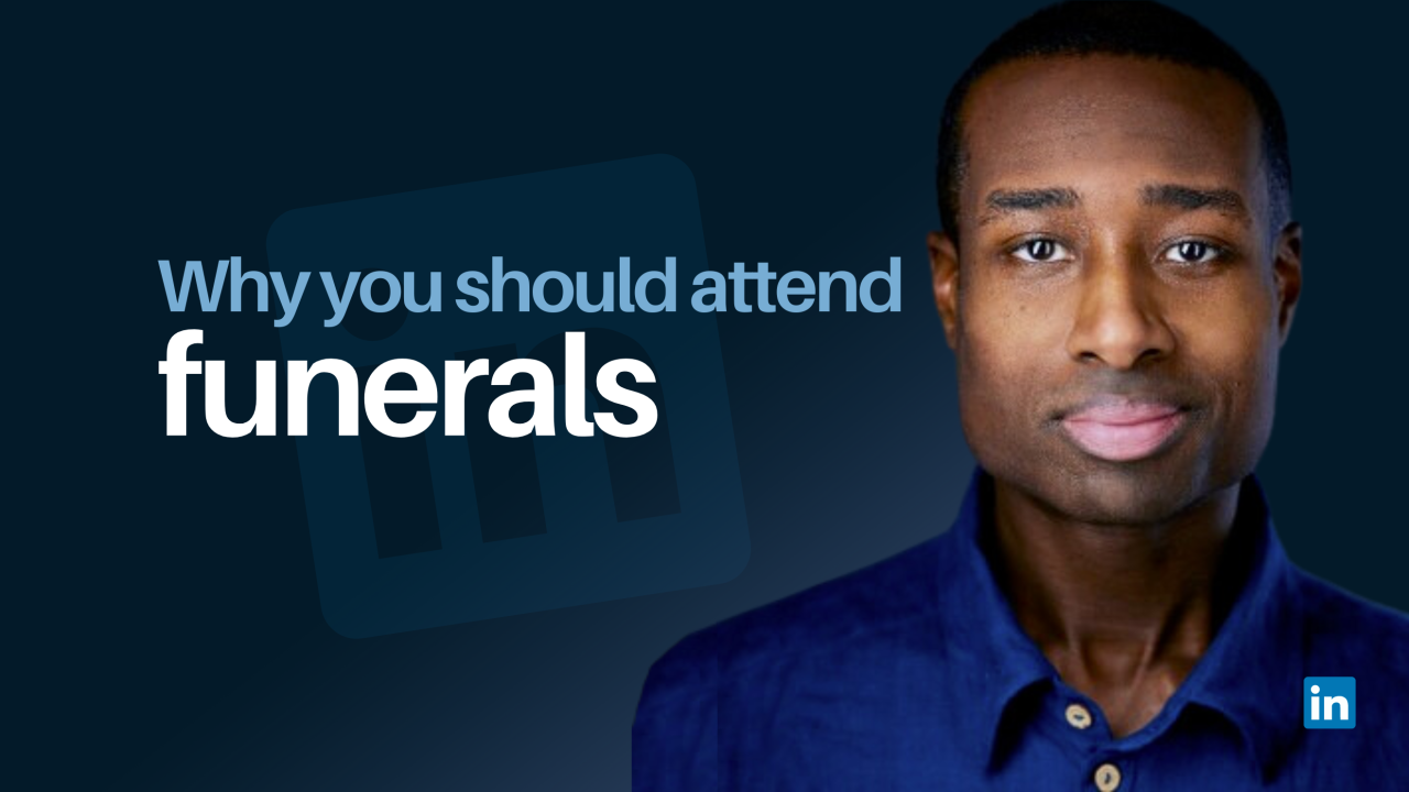 Why you should attend funerals Why you should attend funerals