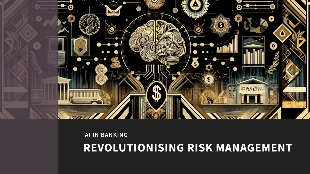 AI in Banking: Revolutionising Risk Management AI in Banking: Revolutionising Risk Management