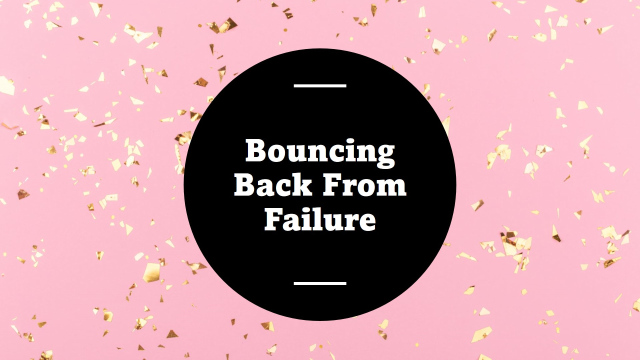 Handling Failure with Grit and Grace Handling Failure with Grit and Grace