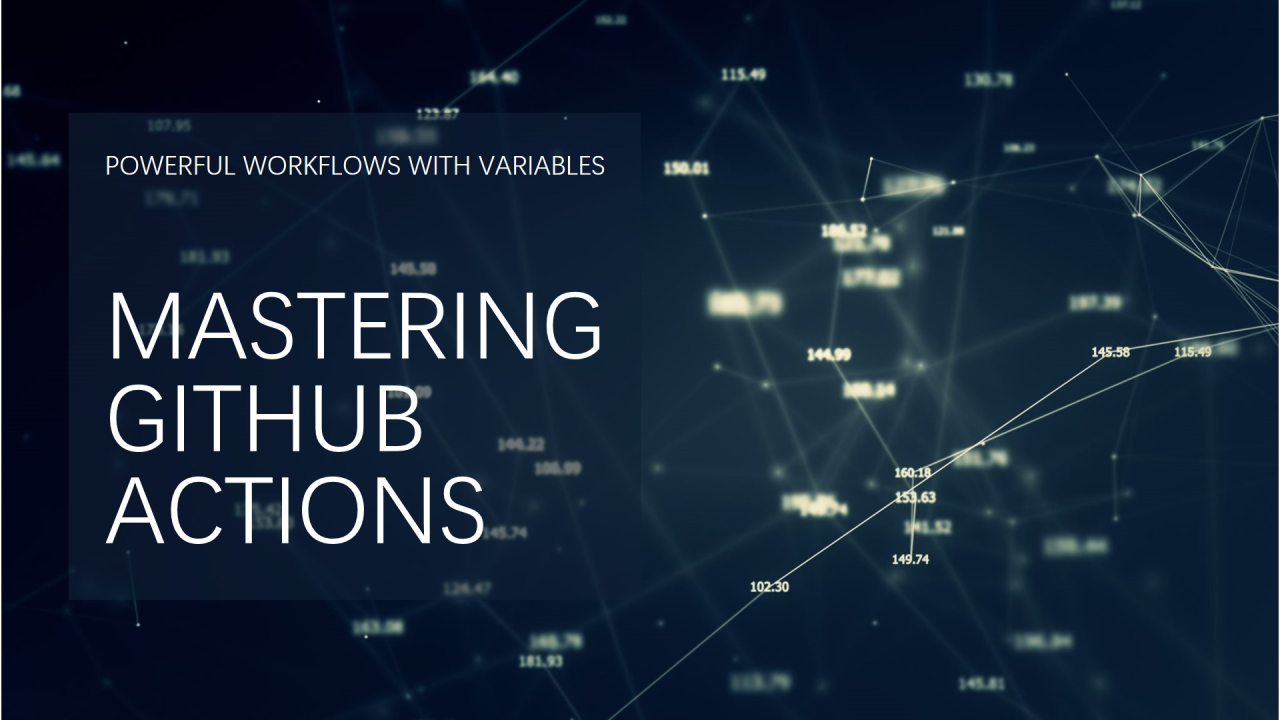 Mastering GitHub Action Variables for Powerful Workflows Mastering GitHub Action Variables for Powerful Workflows