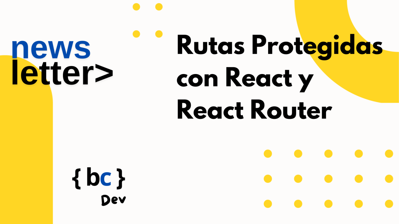 Cómo Crear Rutas Protegidas con React y React Router DOM Cómo Crear Rutas Protegidas con React y React Router DOM