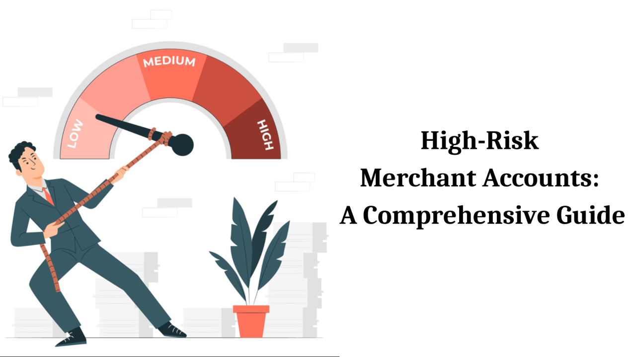 Demystifying High-Risk Merchant Accounts: A Comprehensive Guide Demystifying High-Risk Merchant Accounts: A Comprehensive Guide