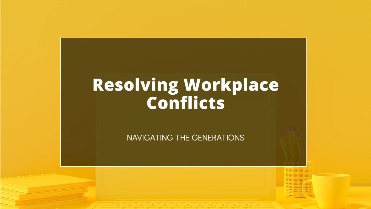 Navigating the Generational Divide: Embracing Conflict Resolution for a ... Navigating the Generational Divide: Embracing Conflict Resolution for a ...