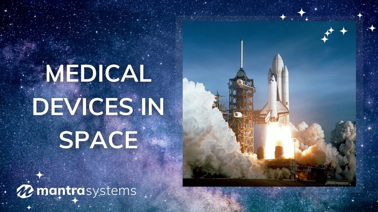 Overcoming the challenges of designing medical devices for space Overcoming the challenges of designing medical devices for space