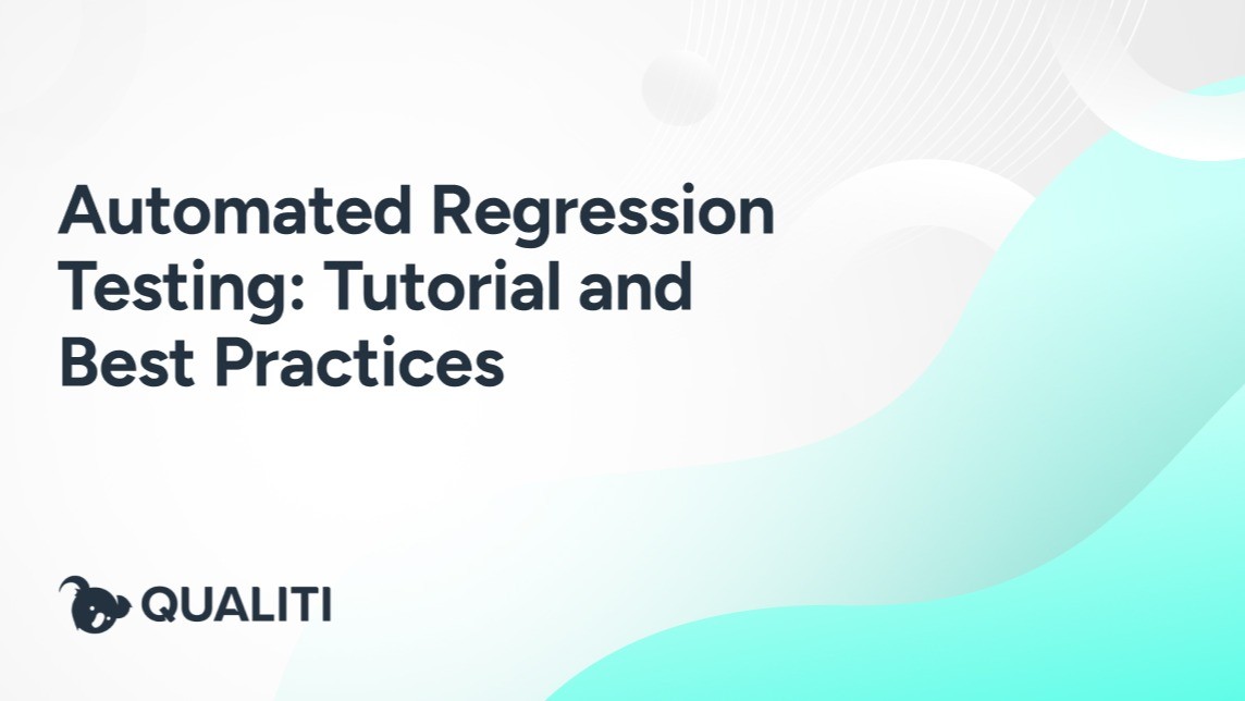 Automated Regression Testing: Tutorial and Guide Automated Regression Testing: Tutorial and Guide
