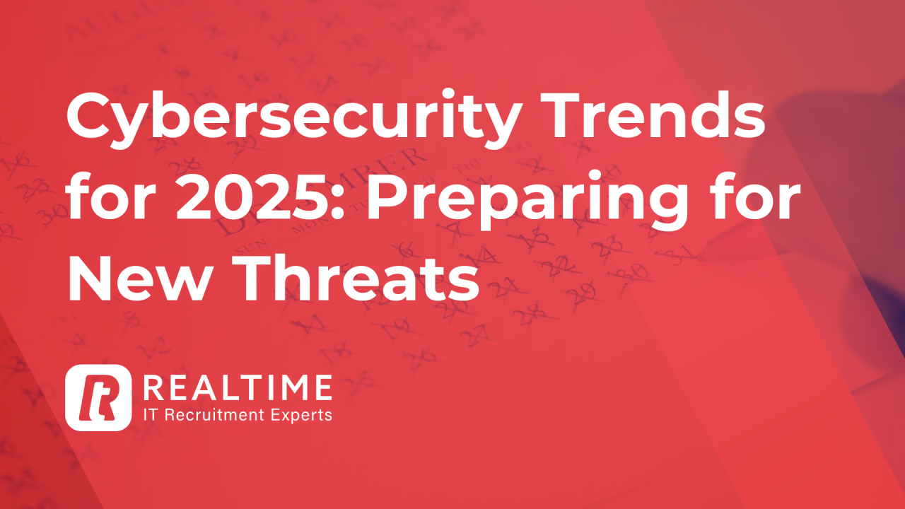 Cybersecurity Trends for 2025: Preparing for New Threats Cybersecurity Trends for 2025: Preparing for New Threats