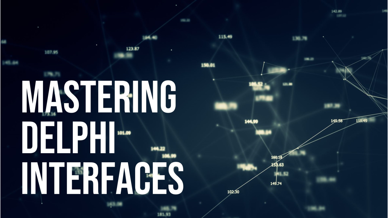 Mastering Interfaces in Delphi Mastering Interfaces in Delphi