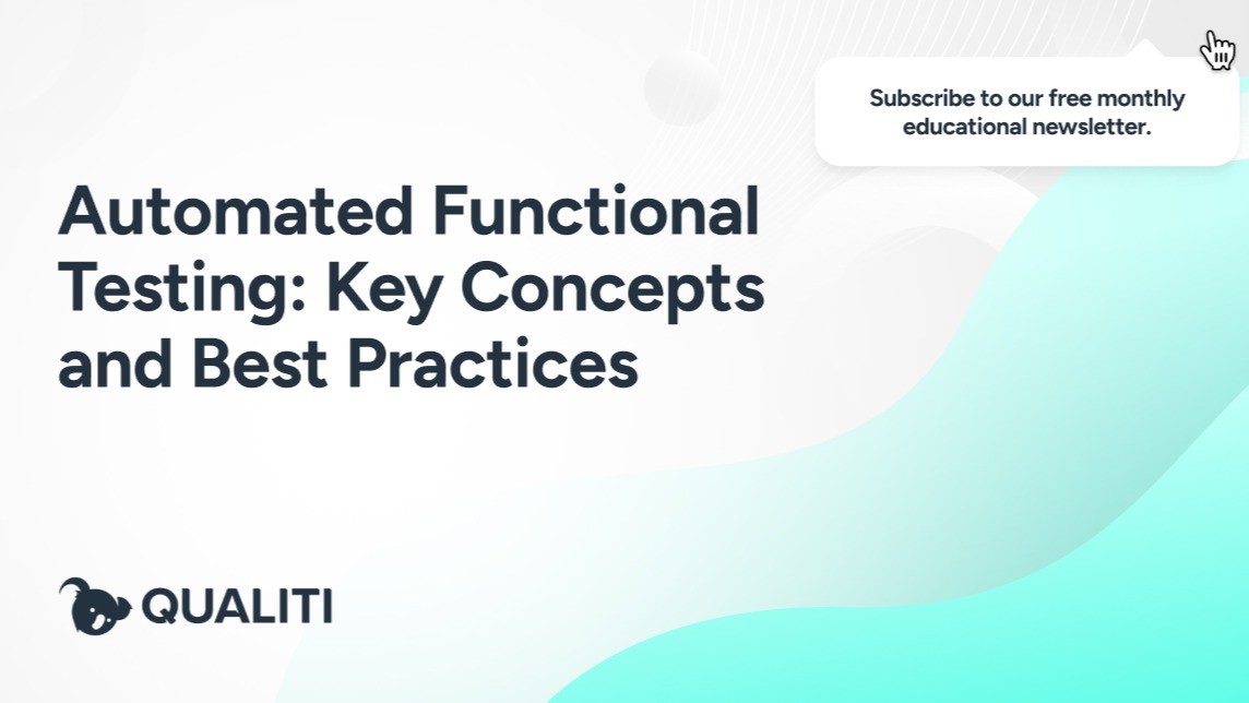 Automated Functional Testing: Key Concepts and Best Practices Automated Functional Testing: Key Concepts and Best Practices