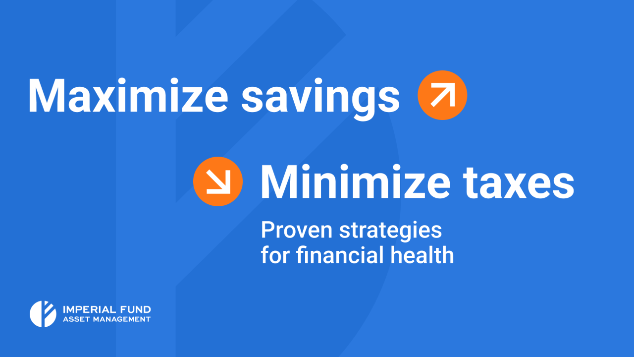 Maximize savings, minimize taxes: proven strategies for financial health Maximize savings, minimize taxes: proven strategies for financial health