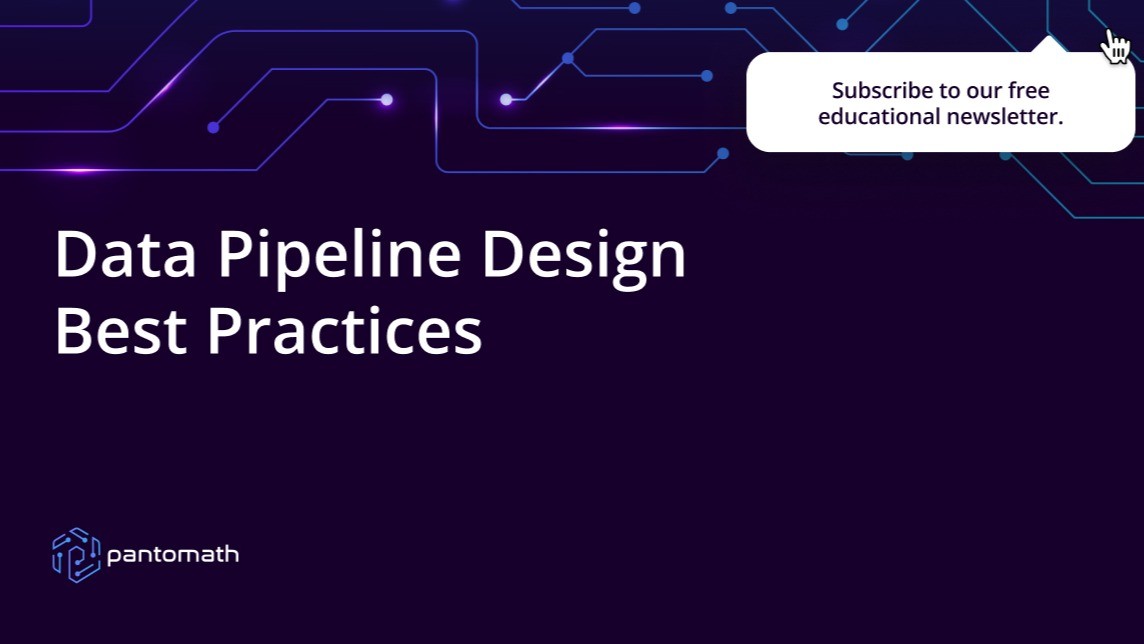 Data Pipeline Design: Tutorial & Best Practices Data Pipeline Design: Tutorial & Best Practices