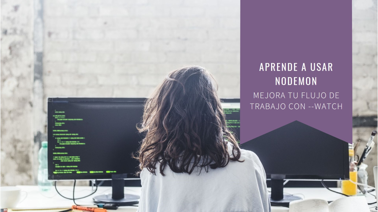 Optimiza tu flujo de trabajo: nodemon vs watch Optimiza tu flujo de trabajo: nodemon vs watch