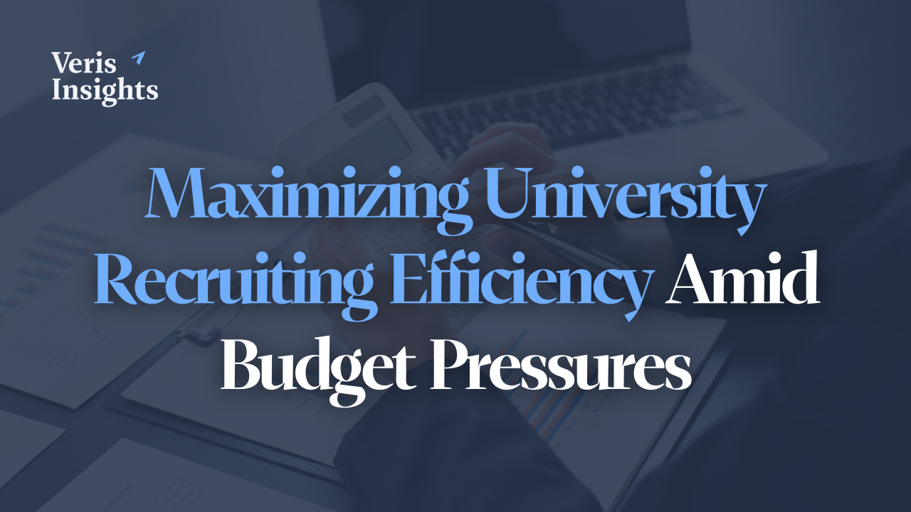 Maximizing University Recruiting Efficiency Amid Budget Pressures Maximizing University Recruiting Efficiency Amid Budget Pressures