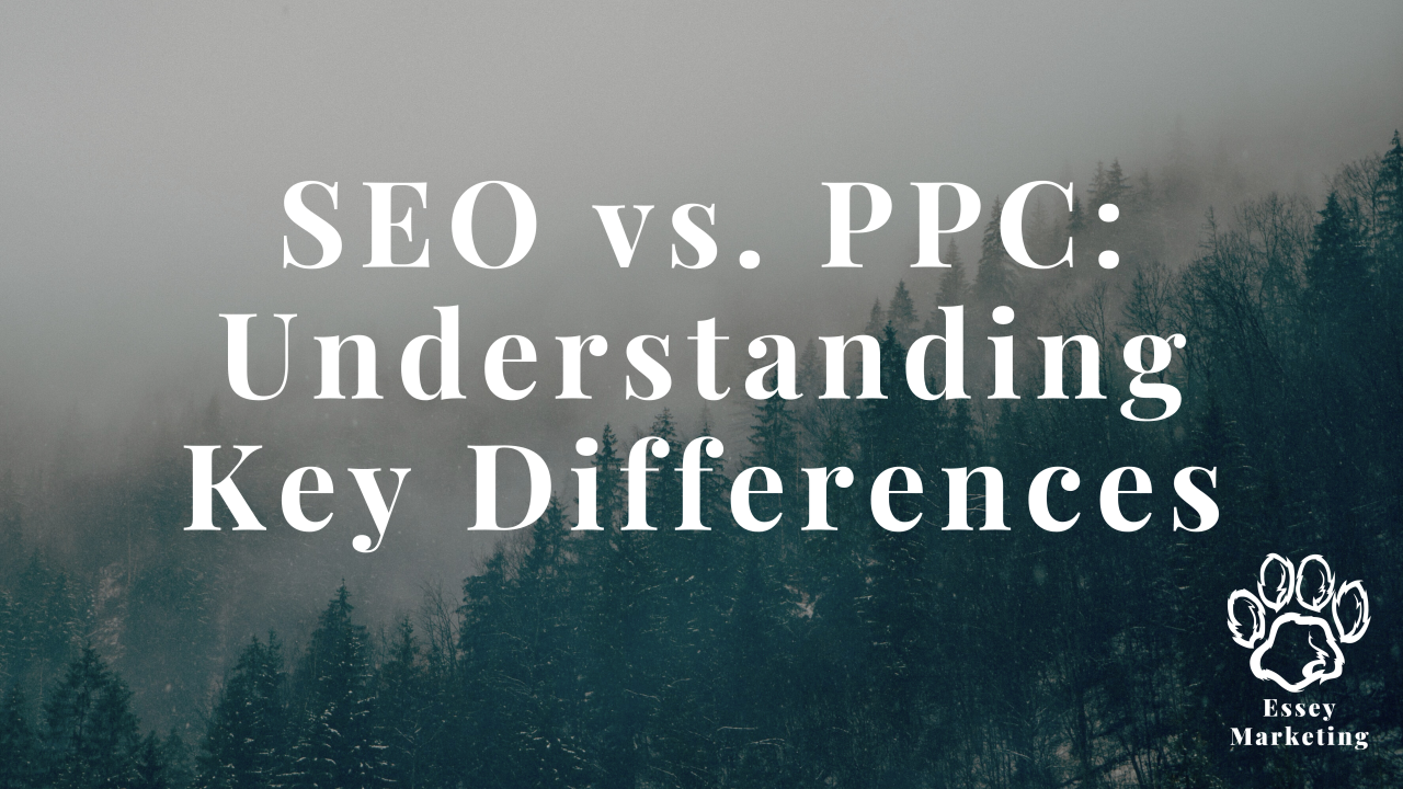 SEO vs. PPC: Understanding Key Differences SEO vs. PPC: Understanding Key Differences