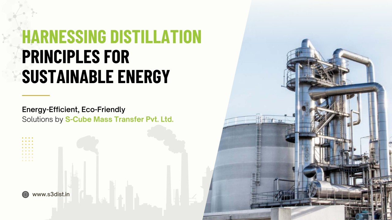 Harnessing Distillation Principles for Sustainable Energy Solutions Harnessing Distillation Principles for Sustainable Energy Solutions